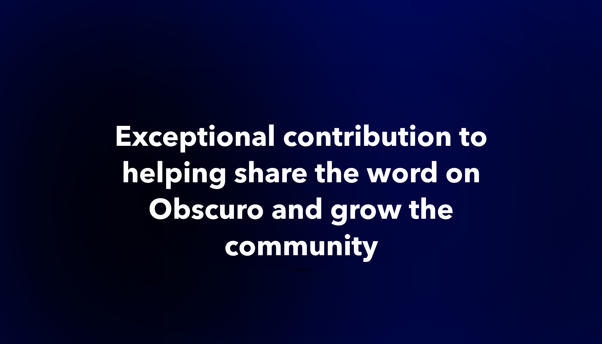 Exceptional contribution to helping share the word on Obscuro and grow the community | Dework